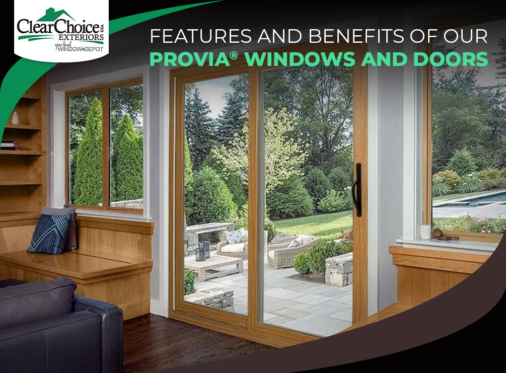 Benefits of Our ProVia® Windows & Doors in Fostoria, OH